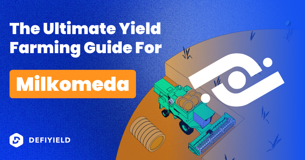 The Ultimate Yield Farming Guide For Milkomeda